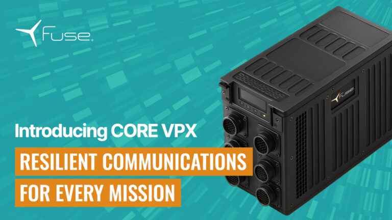 Fuse Unveils CORE VPX, a 3U VPX Multifunction Controller for Resilient ...